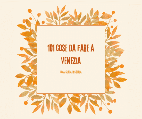 101 cose da fare a Venezia | Il Miraggio Travel Blog